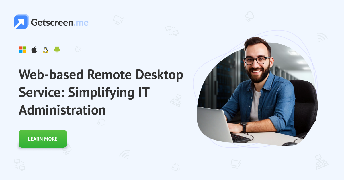 Web-Based Remote Access Solution for Device Management - Getscreen.me